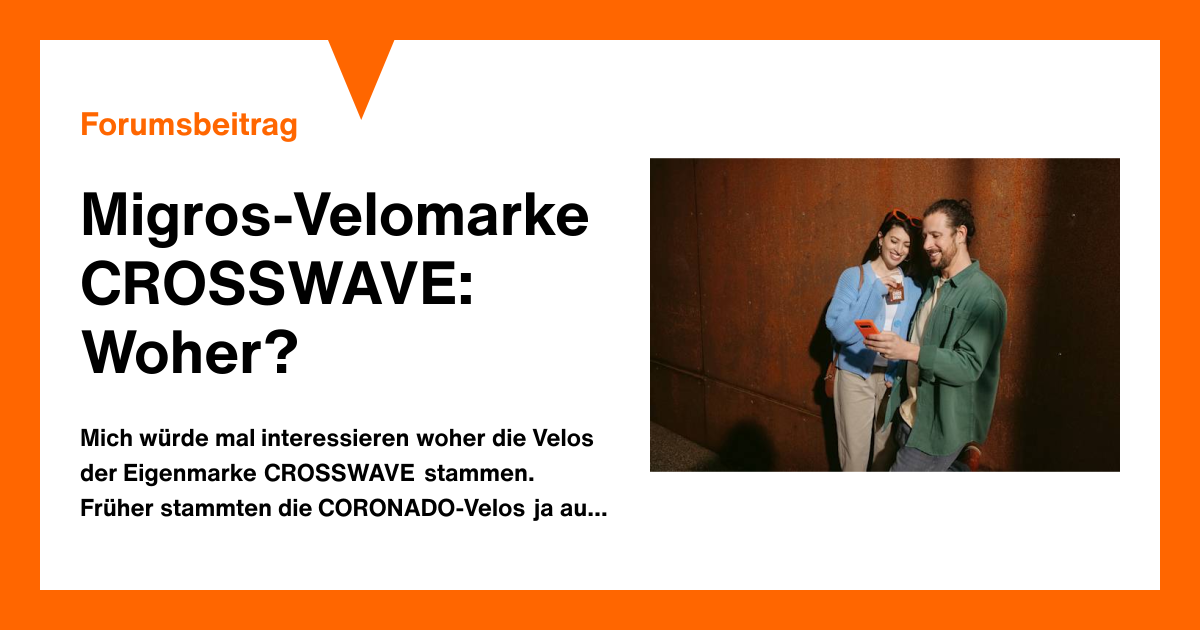 Migros-Velomarke CROSSWAVE: Woher? | Allgemein | Forum | Migros Migipedia