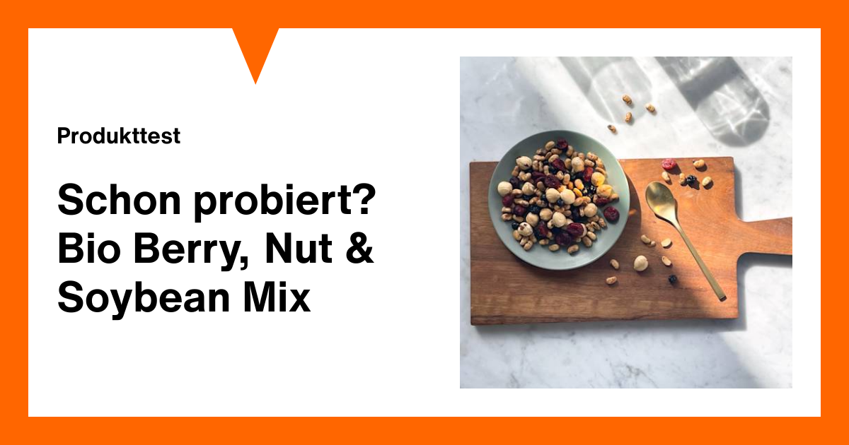 Schon probiert? Bio Berry, Nut & Soybean Mix | Produkttester gesucht ...