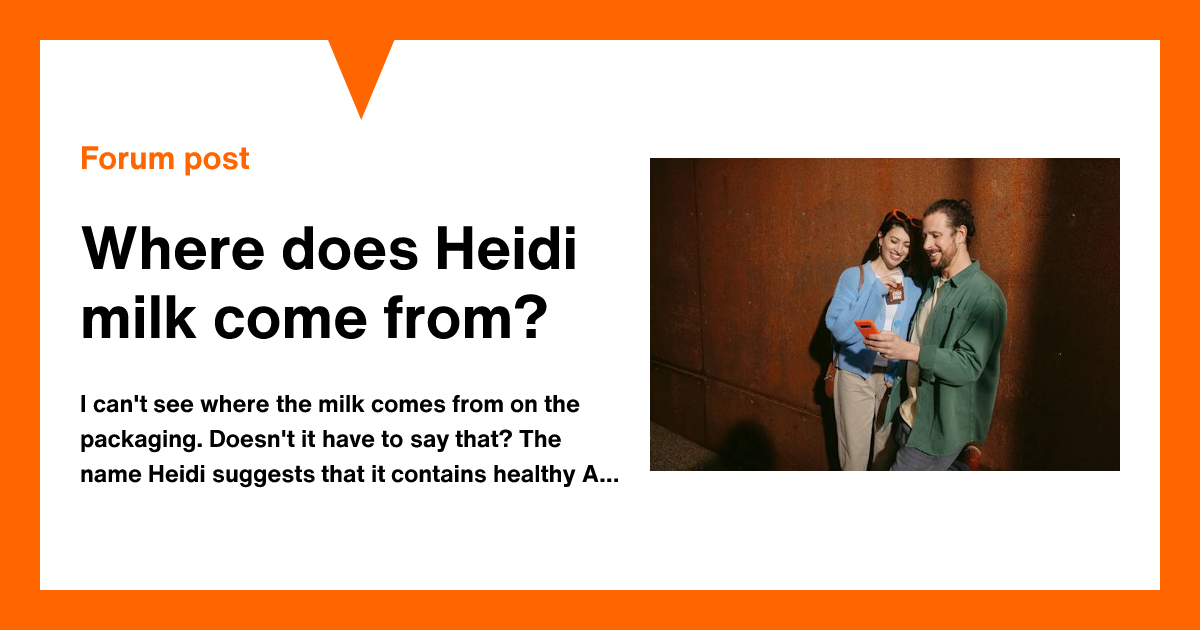 Where does Heidi milk come from? | Products | Forum | Migros Migipedia